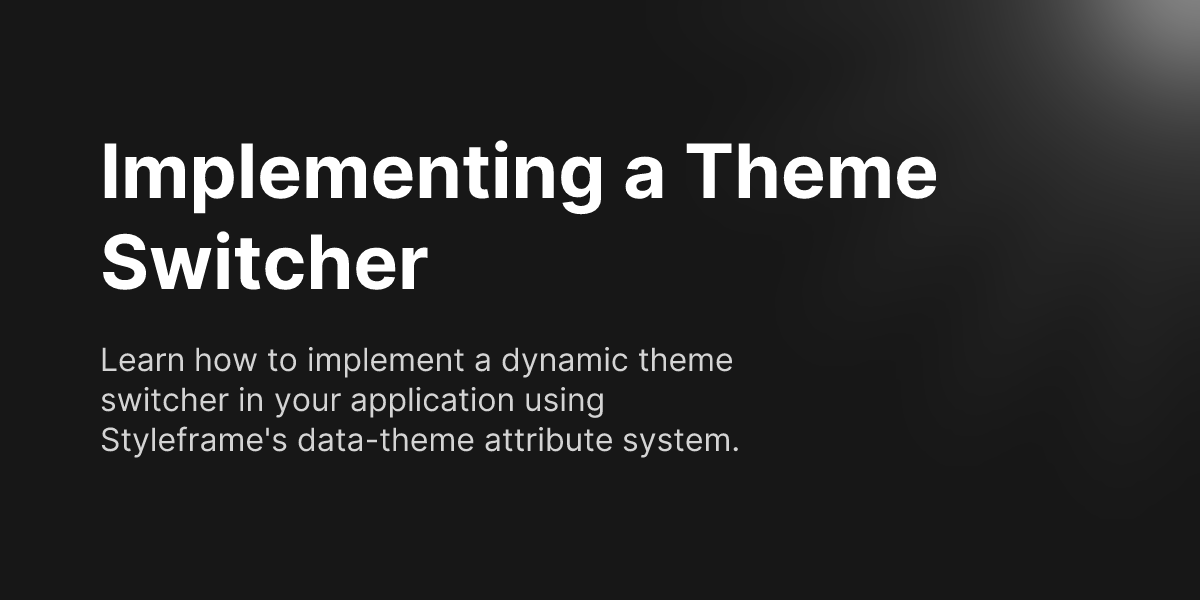 Implementing a Theme Switcher - styleframe